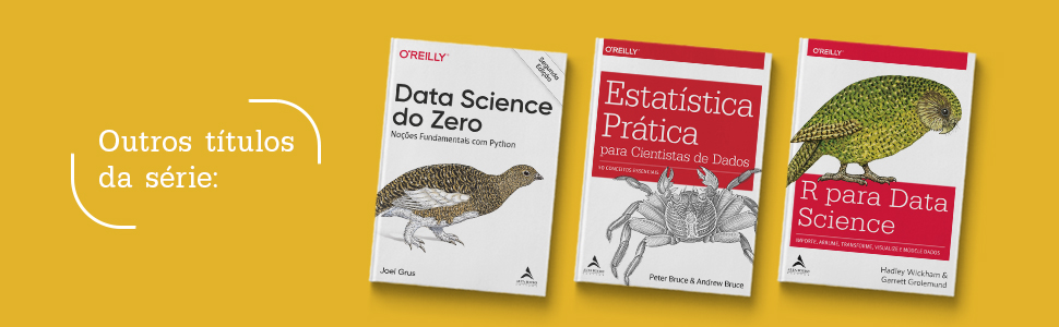 Mãos à Obra: Aprendizado de Máquina com Scikit-Learn, Keras & TensorFlow – Editora Alta Books